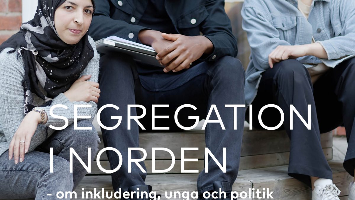 Segregation i Norden - om inkludering, unga och politik | NVC